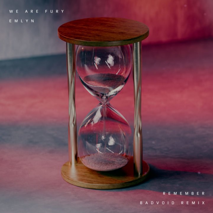 BADVOID Drops New Remix Of WE ARE FURY’s "Remember" Ft. Emlyn