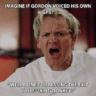 30 Funny Gordon Ramsay Memes You Can't Ignore